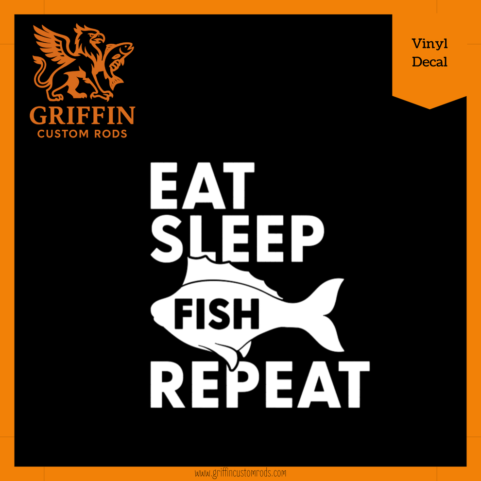 Eat Sleep Fish Repeat Vinyl Decal – Griffin Custom Rods