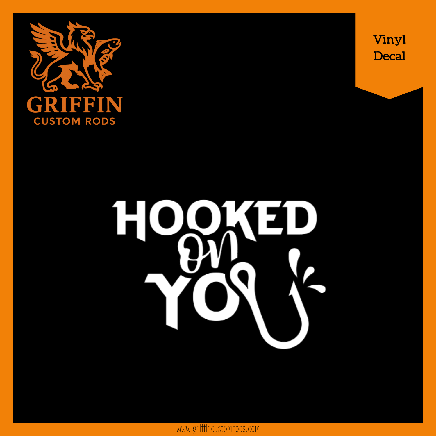 Hooked on You Vinyl Decal – Griffin Custom Rods